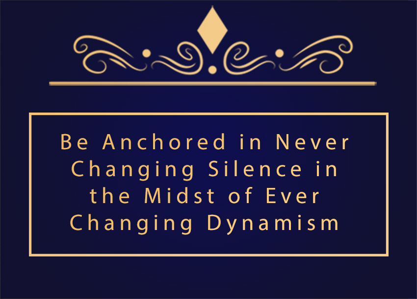 Guru for God » Be Anchored in Never Changing Silence in the Midst of ...