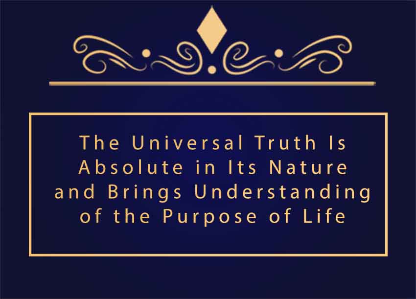 Guru for God » The Universal Truth Is Absolute in Its Nature and Brings ...
